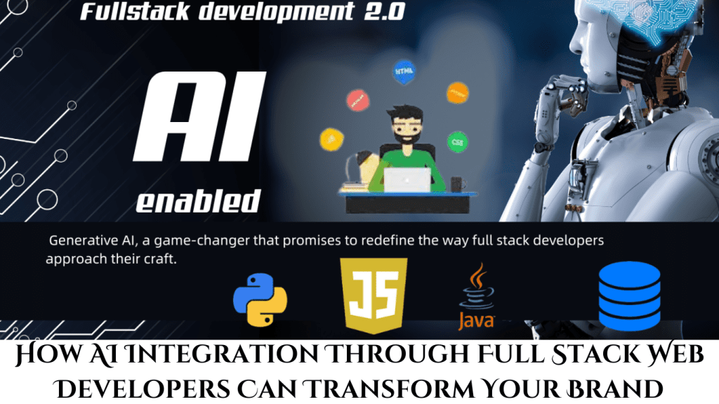 How AI Integration Through Full Stack Web Developers
