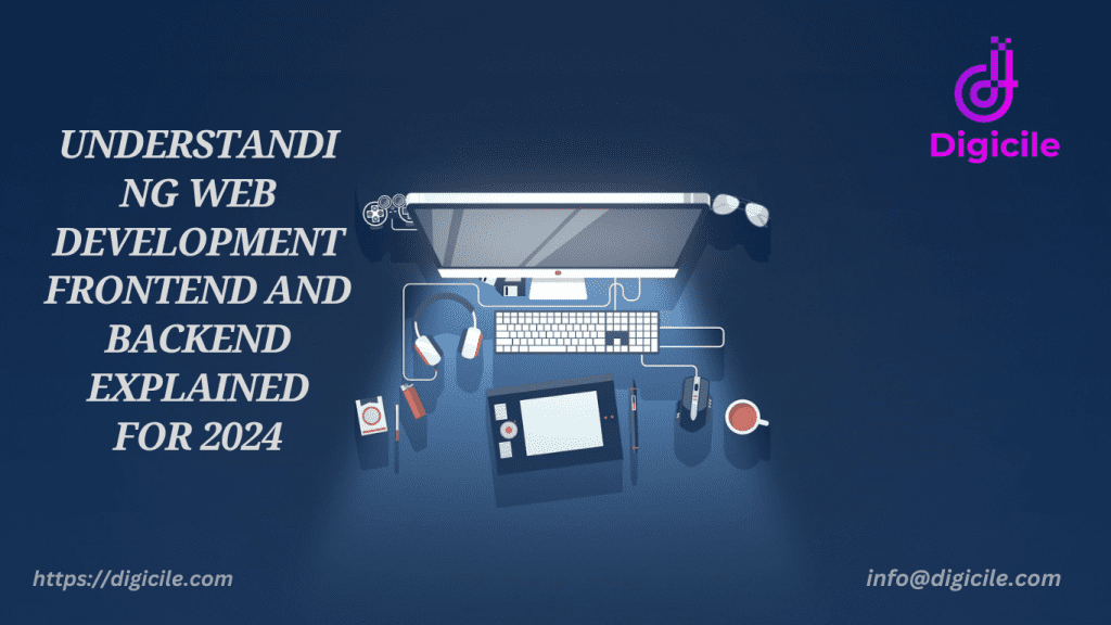 Understanding 2024 Web Development: Frontend vs. Backend Understanding 2024 Web Development: Frontend vs. Backend